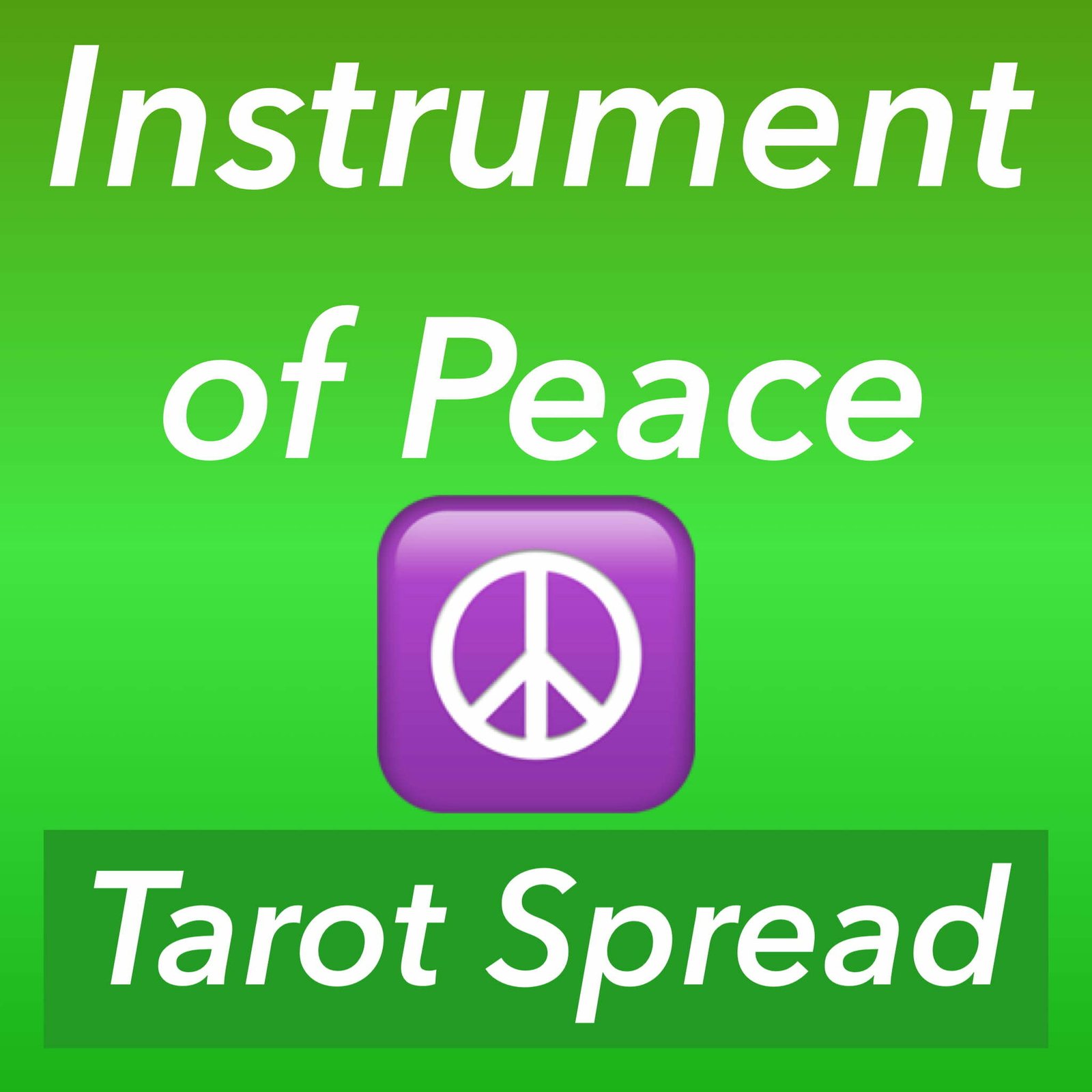 Instrument of Peace Tarot Spread - Mitchell Osborn